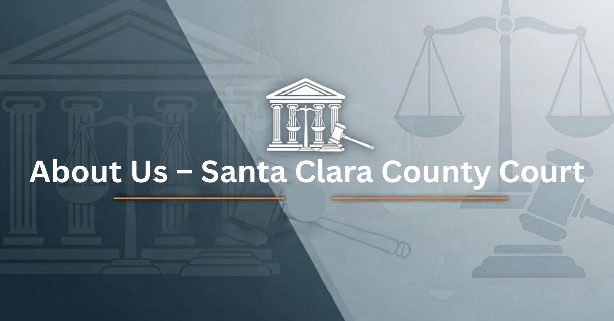 About Us – Santa Clara County Court